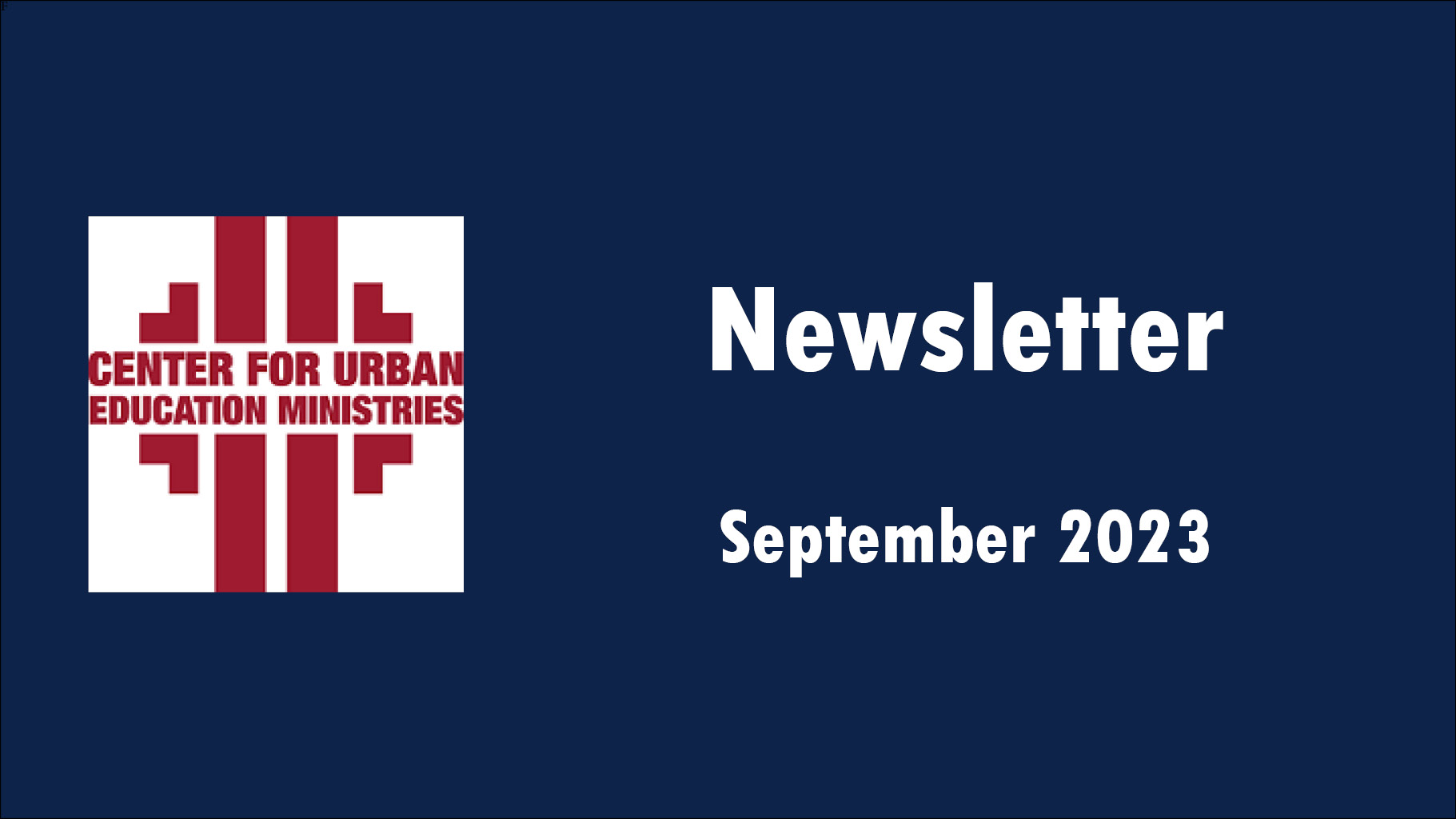 Center for Urban Education Ministries-September 2023 Newsletter ...