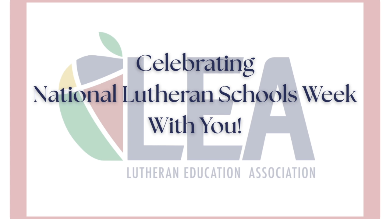 LEA Celebrating National Lutheran Schools Week 2026 – Lutheran ...